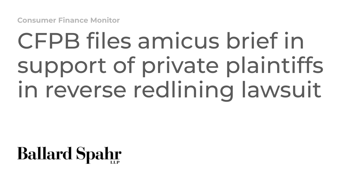 CFPB files amicus brief in support of private plaintiffs in reverse ...