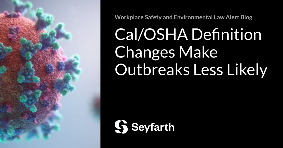 Cal/OSHA Definition Changes Make Outbreaks Less Likely | Workplace ...