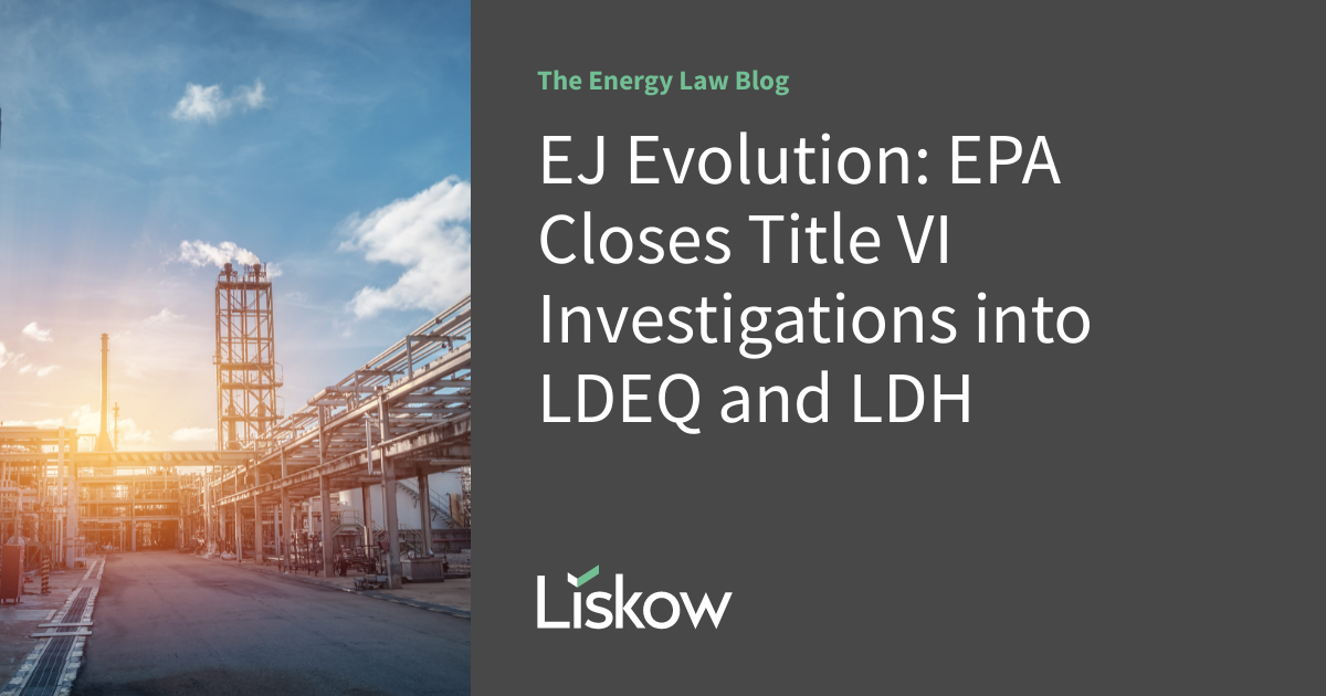 EJ Evolution: EPA Closes Title VI Investigations into LDEQ and LDH ...