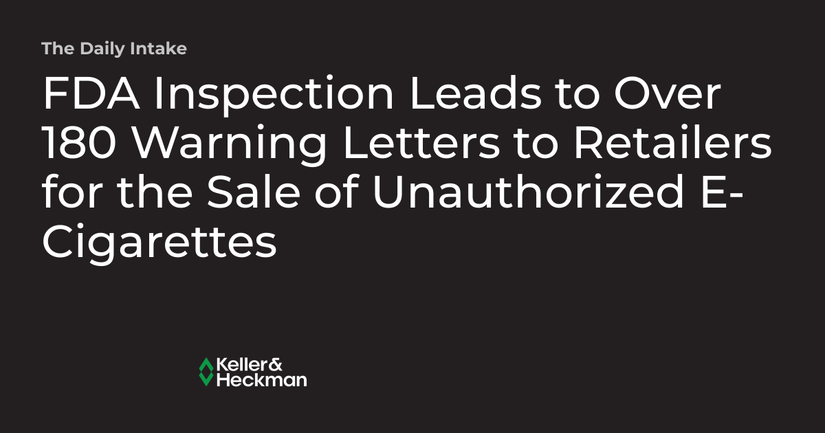 FDA Inspection Leads to Over 180 Warning Letters to Retailers for the ...