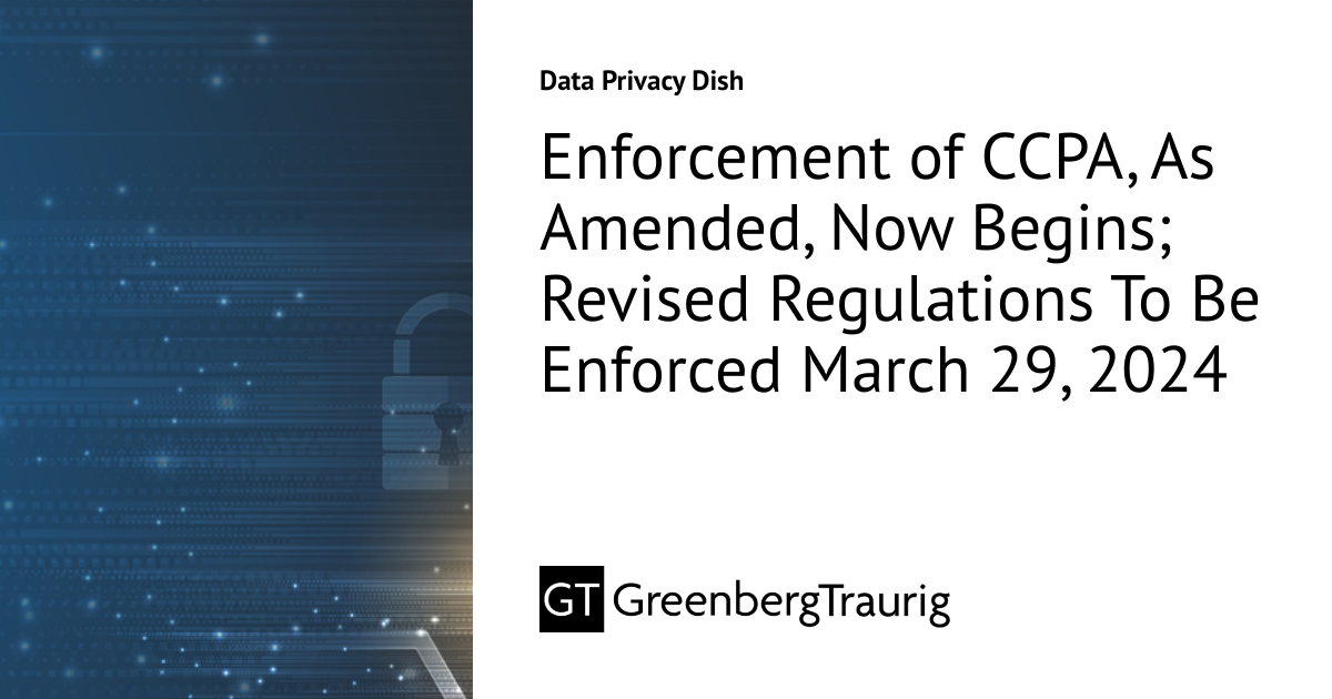 Enforcement of CCPA, As Amended, Now Begins; Revised Regulations To Be ...