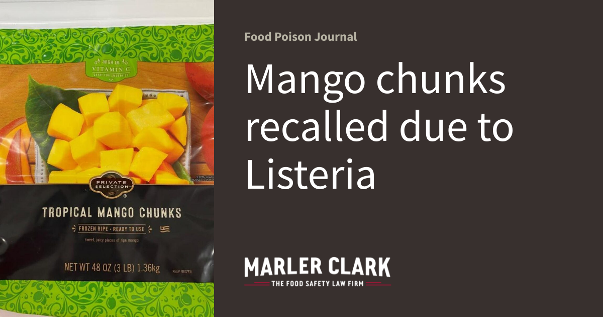 Mango chunks recalled due to Listeria | Food Poison Journal