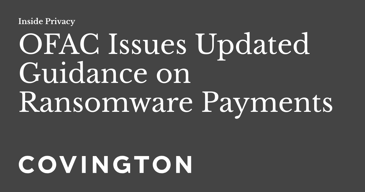 OFAC Issues Updated Guidance on Ransomware Payments | Inside Privacy