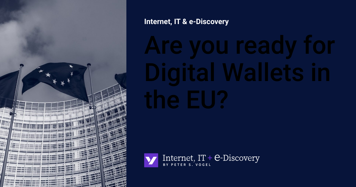 Are you ready for Digital Wallets in the EU? | Internet, IT & e-Discovery
