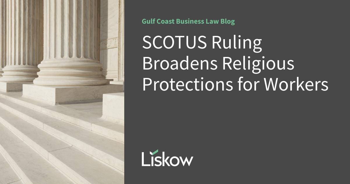 SCOTUS Ruling Broadens Religious Protections for Workers | Gulf Coast ...