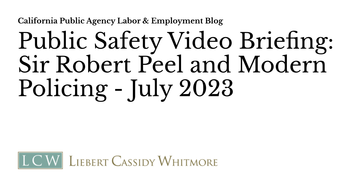 Public Safety Video Briefing: Sir Robert Peel and Modern Policing - July 2023 | California ...