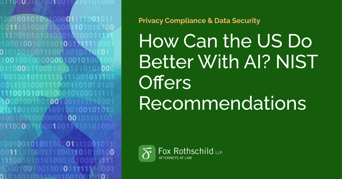 How Can the US Do Better With AI? NIST Offers Recommendations | Privacy ...
