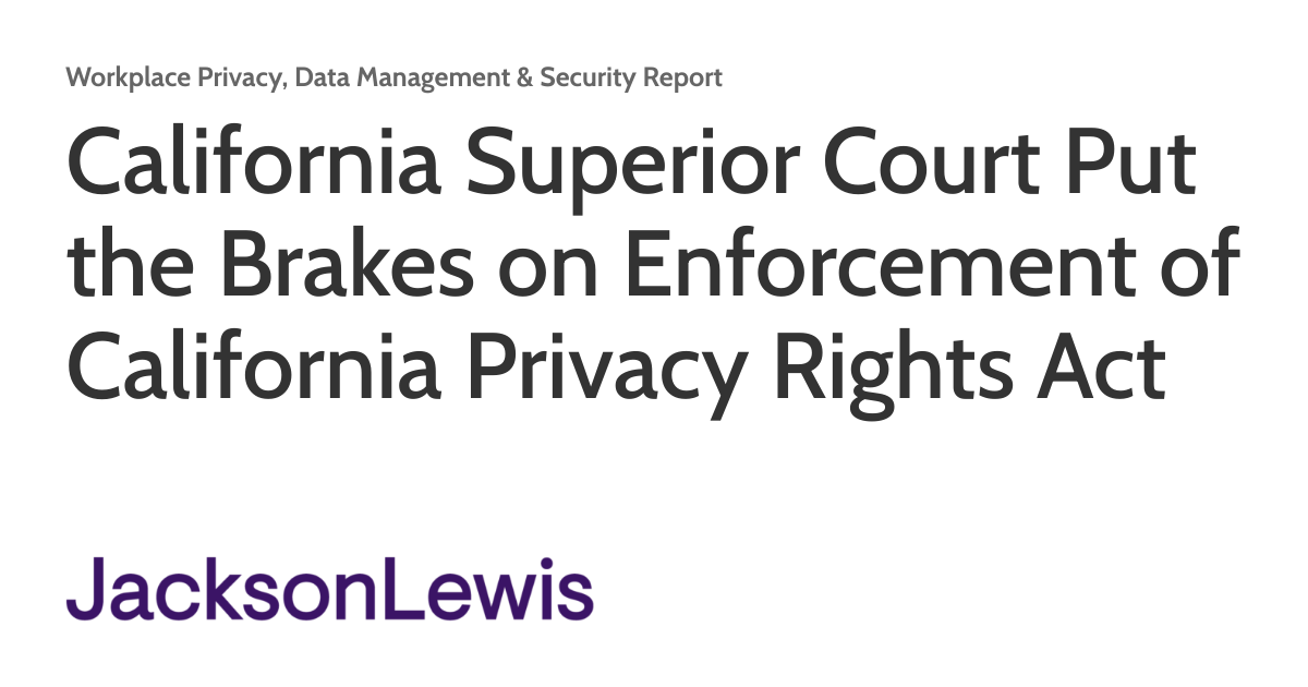 California Superior Court Put the Brakes on Enforcement of California ...