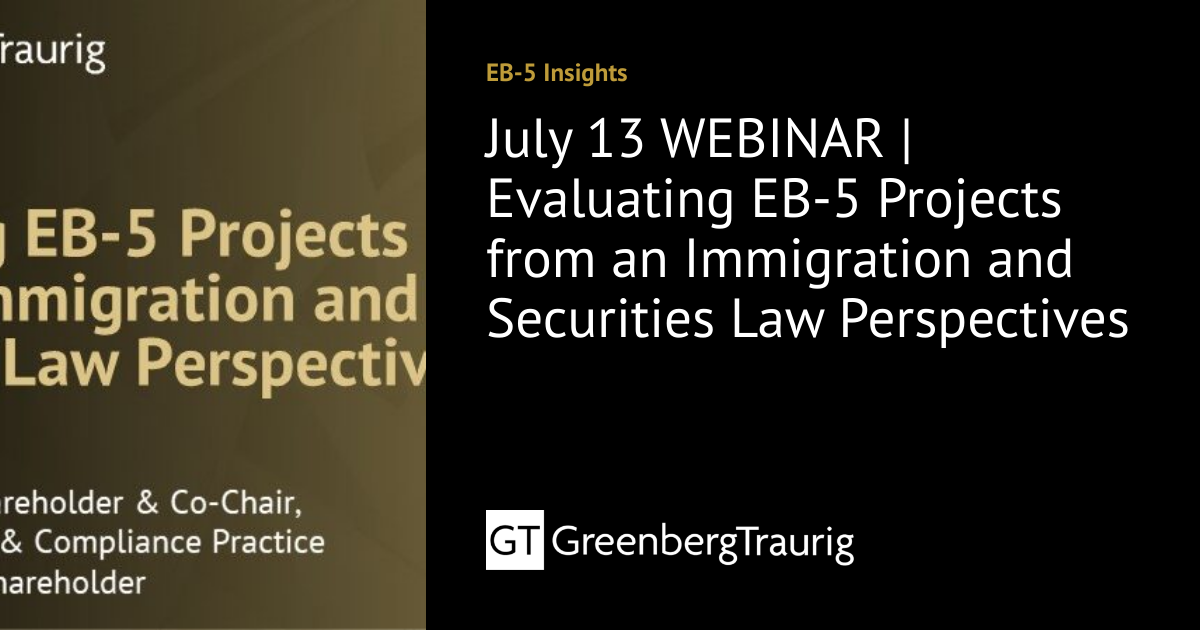 July 13 WEBINAR | Evaluating EB-5 Projects from an Immigration and ...
