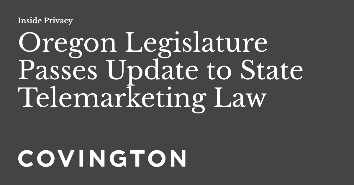 Oregon Legislature Passes Update to State Telemarketing Law | Inside ...