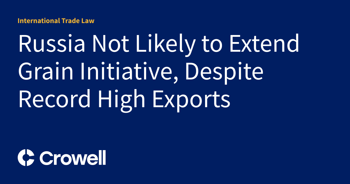 Russia Not Likely to Extend Grain Initiative, Despite Record High ...