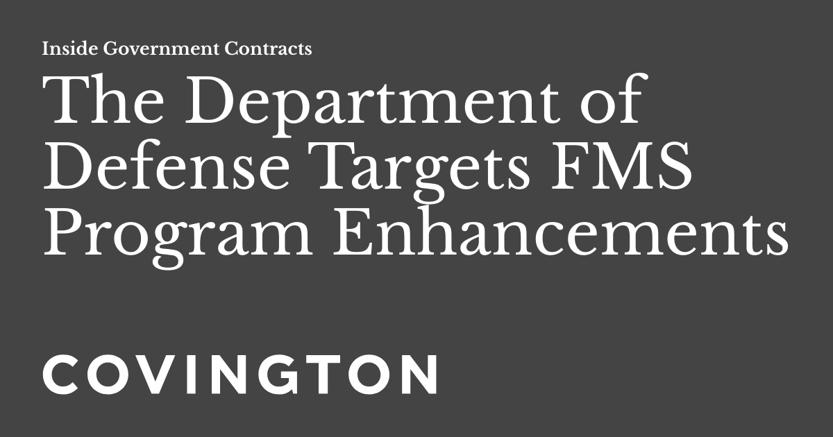 The Department of Defense Targets FMS Program Enhancements | Inside ...