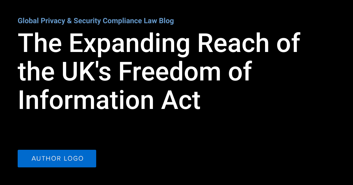 The Expanding Reach of the UK's Freedom of Information Act | Global ...