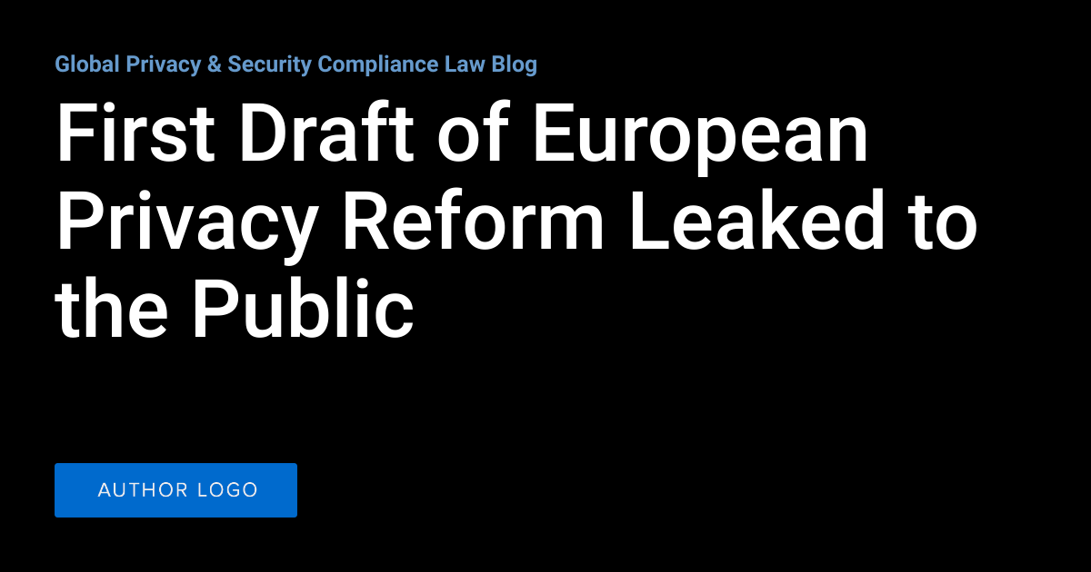 First Draft of European Privacy Reform Leaked to the Public | Global ...