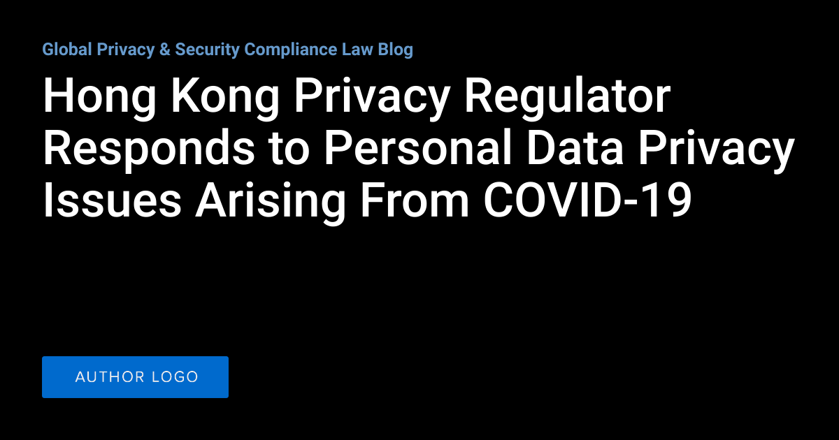 Hong Kong Privacy Regulator Responds to Personal Data Privacy Issues ...