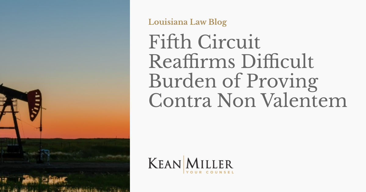 Fifth Circuit Reaffirms Difficult Burden of Proving Contra Non Valentem ...