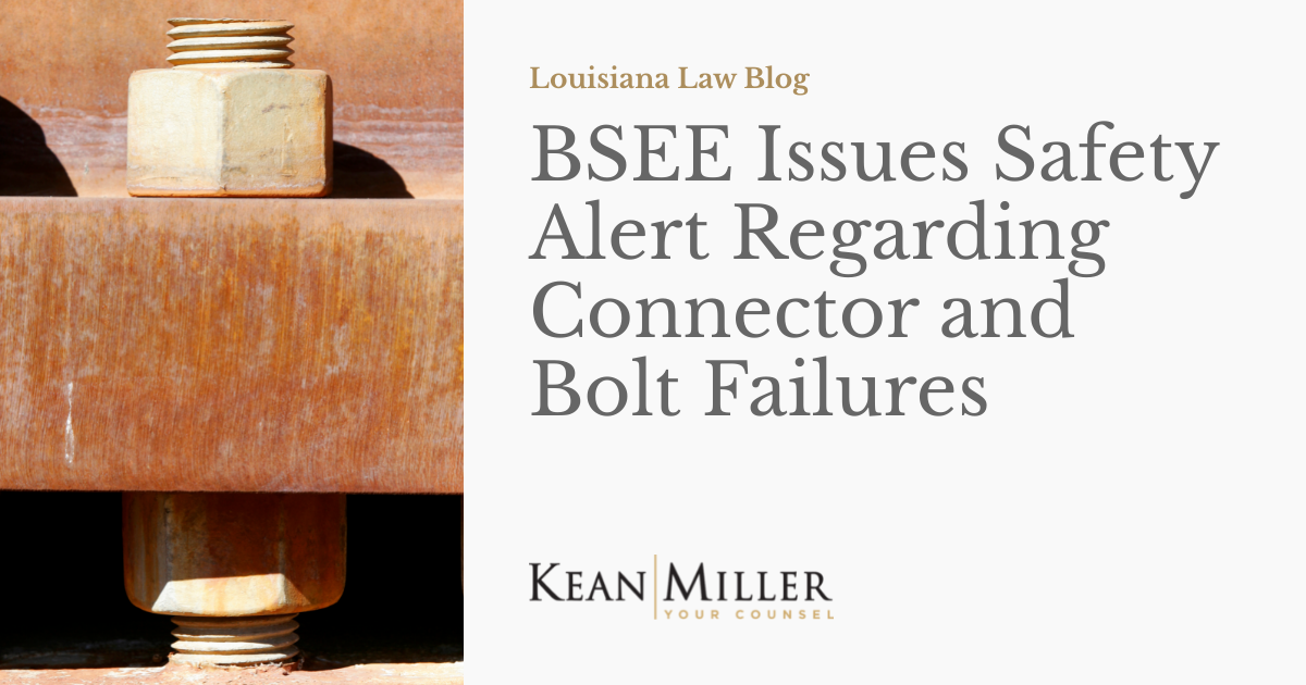 BSEE Issues Safety Alert Regarding Connector and Bolt Failures ...
