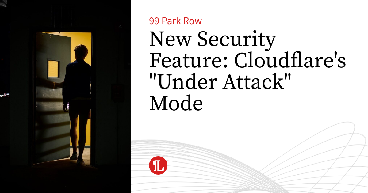 New Security Feature: Cloudflare's "Under Attack" Mode