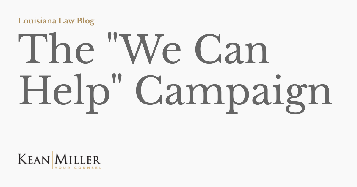 The "We Can Help" Campaign | Louisiana Law Blog
