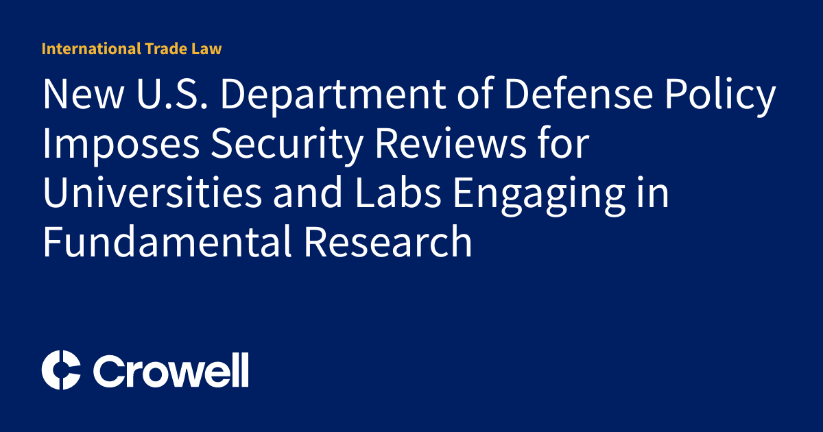 New U.S. Department of Defense Policy Imposes Security Reviews for ...