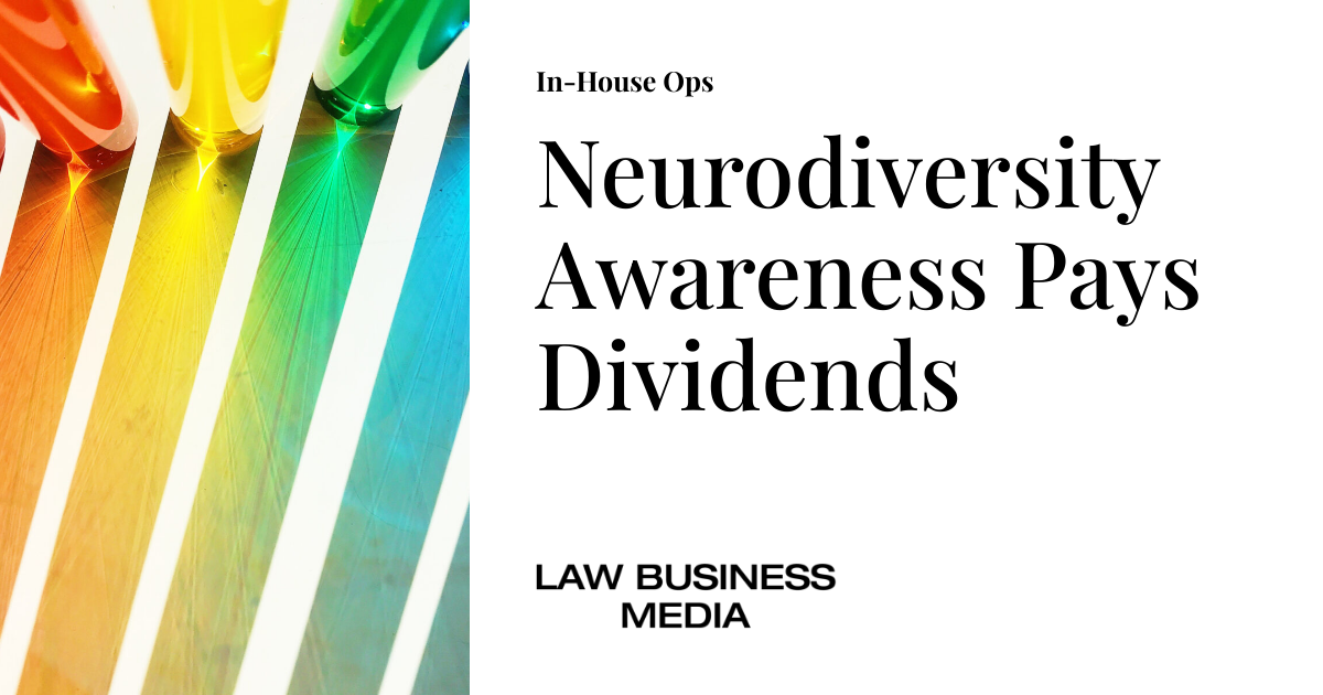 Neurodiversity Awareness Pays Dividends | In-House Ops