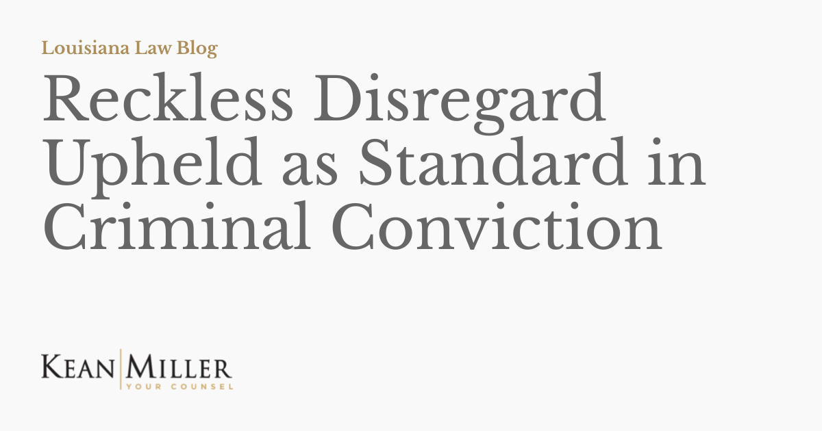 Reckless Disregard Upheld as Standard in Criminal Conviction ...