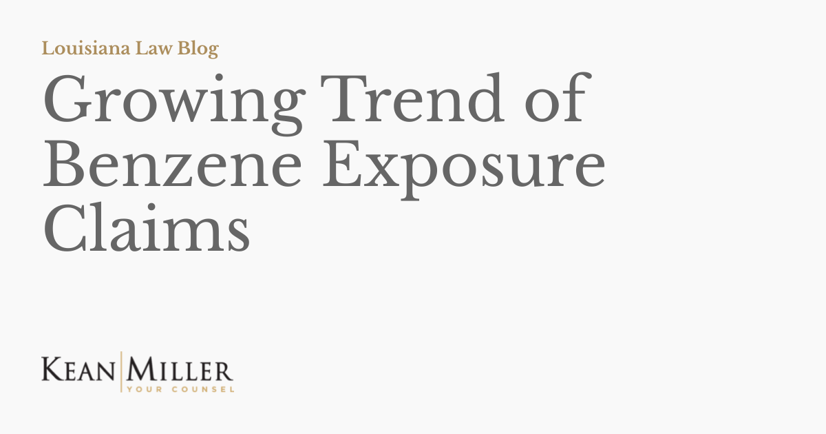 Growing Trend of Benzene Exposure Claims | Louisiana Law Blog