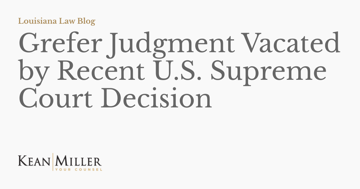 Grefer Judgment Vacated by Recent U.S. Supreme Court Decision ...