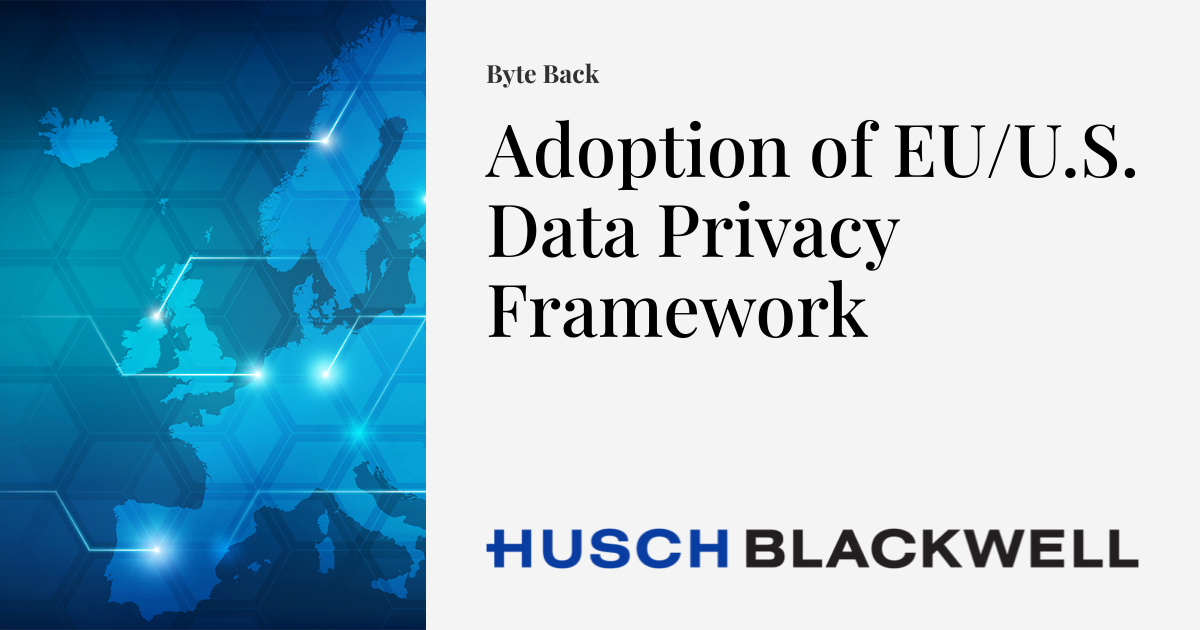 Adoption of EU/U.S. Data Privacy Framework | Byte Back