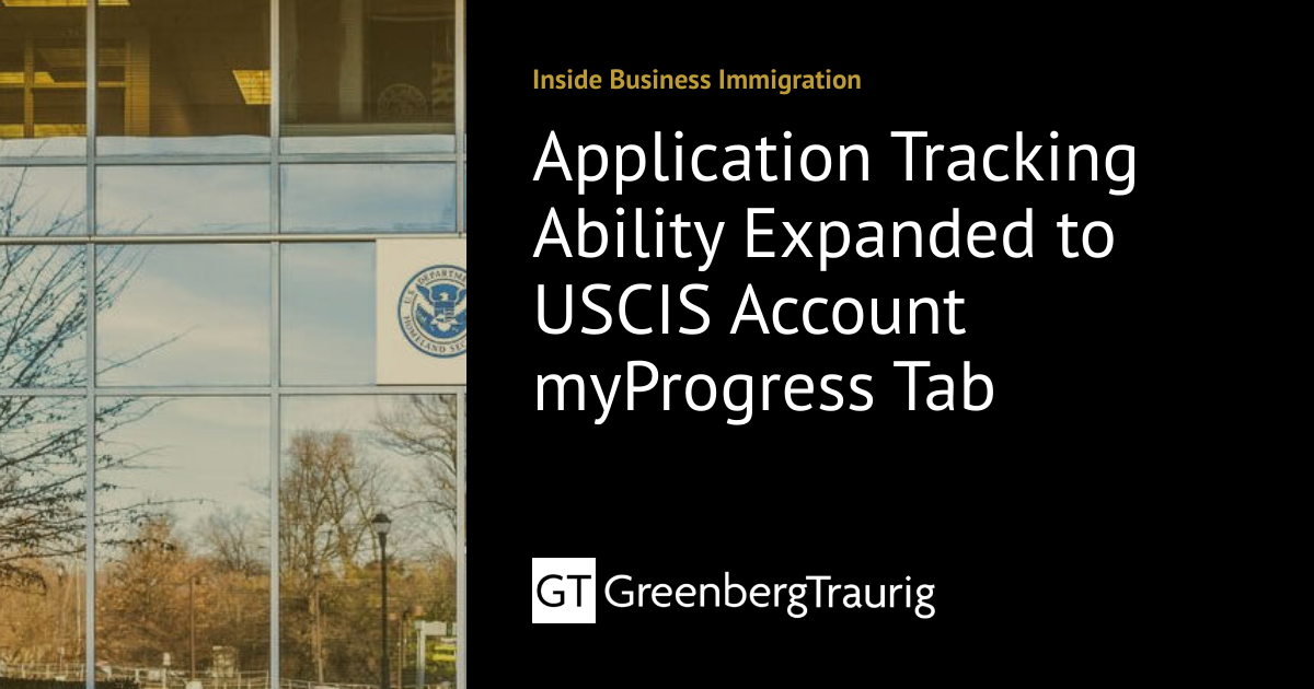 Application Tracking Ability Expanded to USCIS Account myProgress Tab | Inside Business Immigration