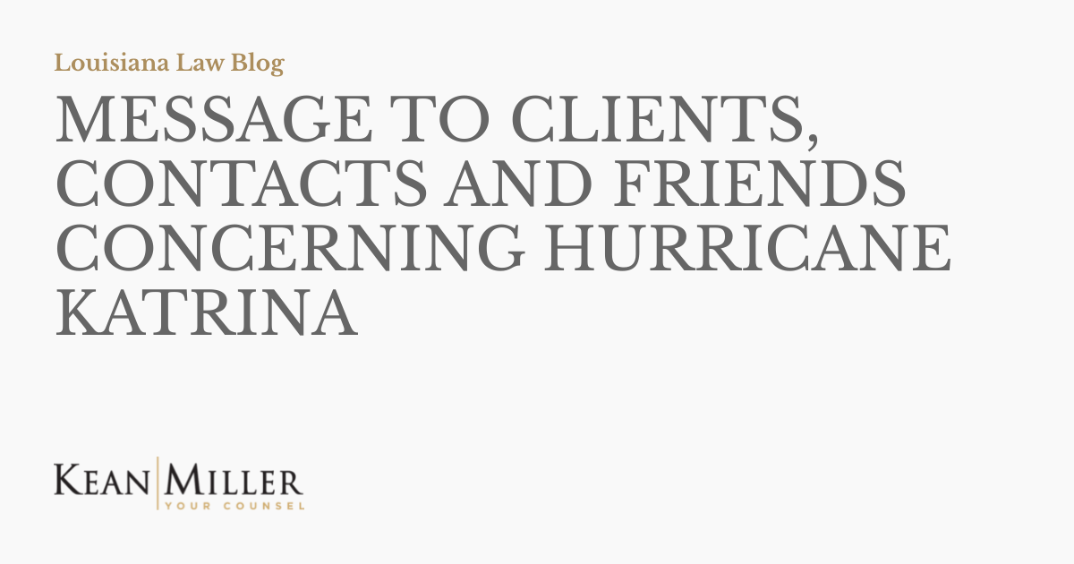 MESSAGE TO CLIENTS, CONTACTS AND FRIENDS CONCERNING HURRICANE KATRINA ...