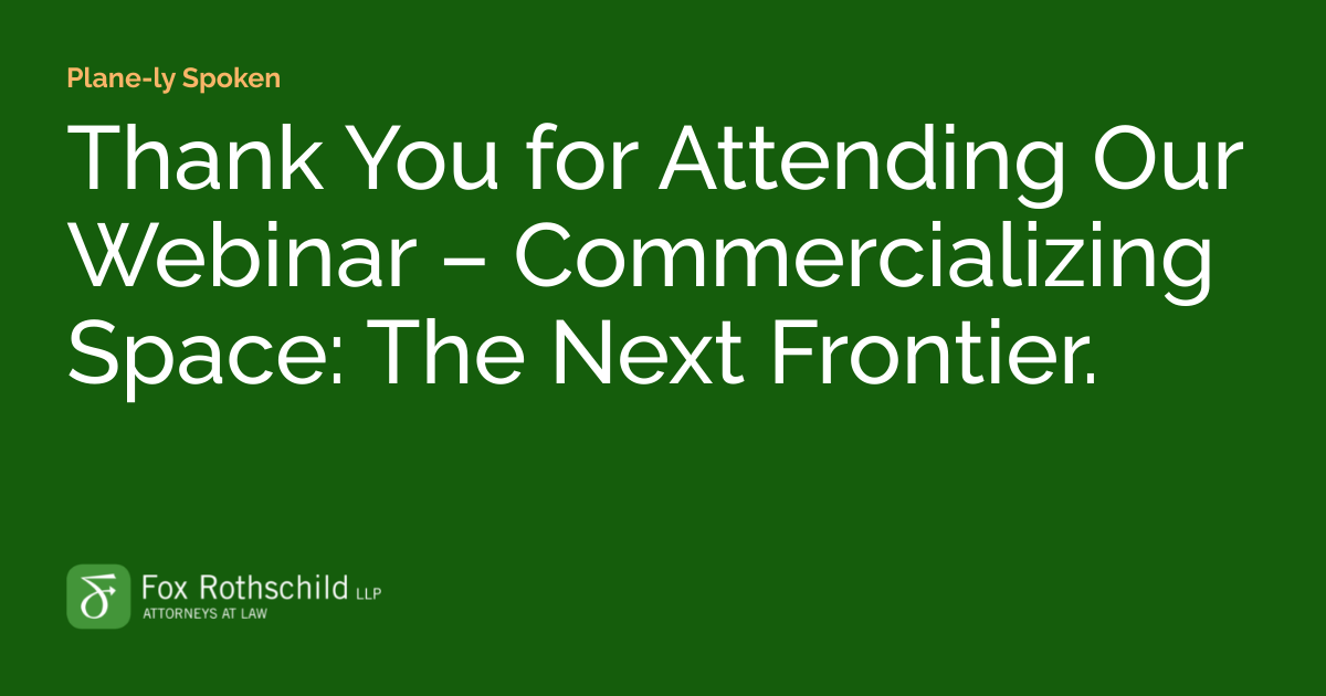 Thank You for Attending Our Webinar – Commercializing Space: The Next Frontier. | Plane-ly Spoken