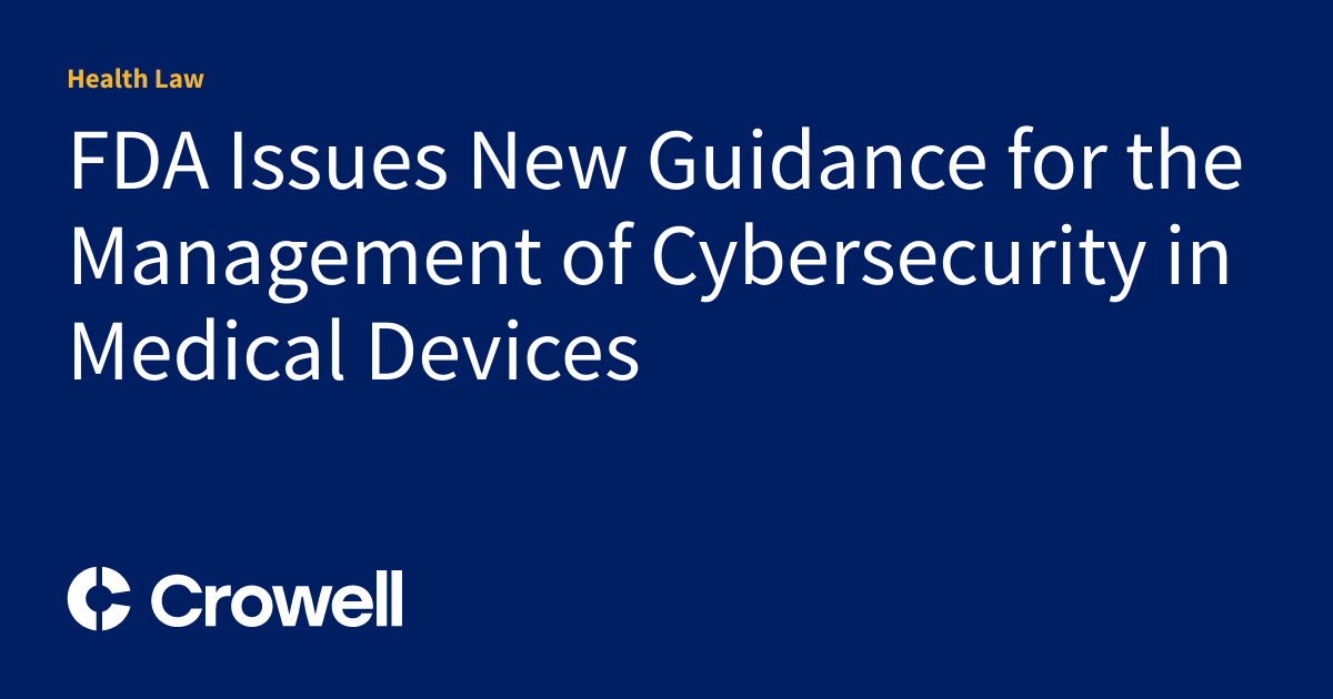 FDA Issues New Guidance for the Management of Cybersecurity in Medical ...