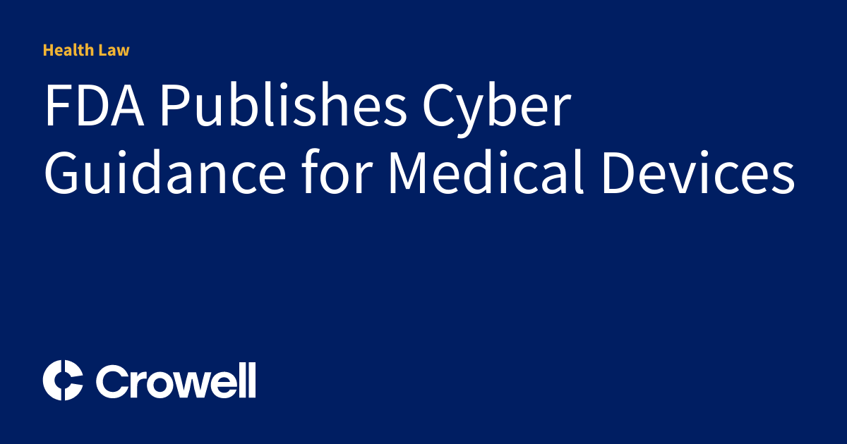FDA Publishes Cyber Guidance for Medical Devices | Health Law