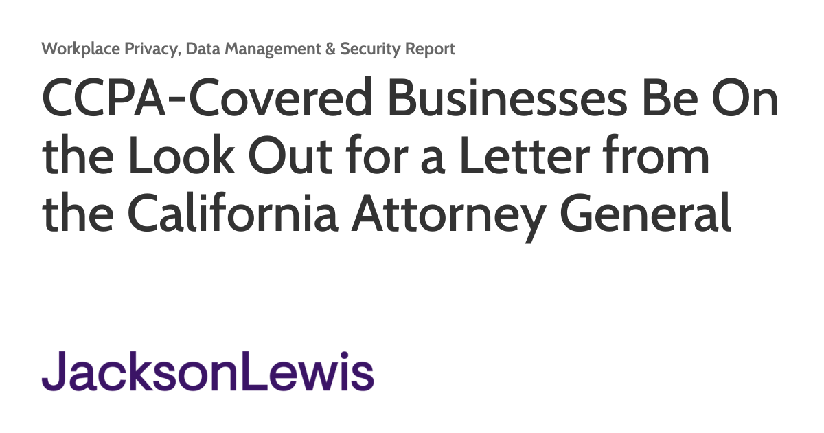 CCPA-Covered Businesses Be On the Look Out for a Letter from the ...
