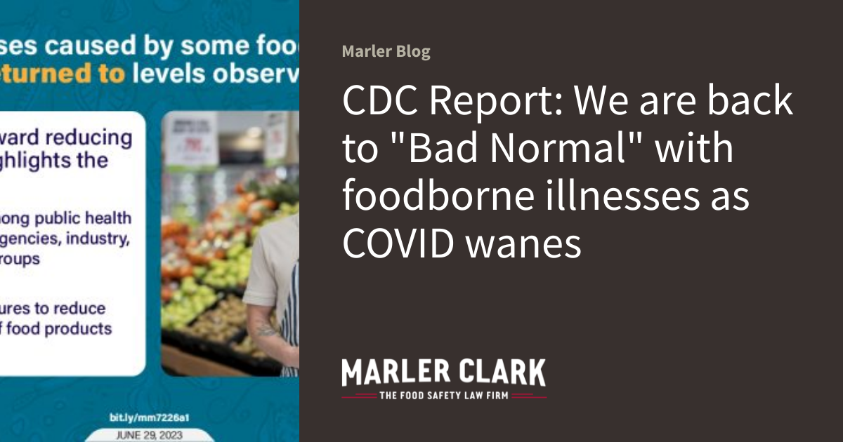 CDC Report: We are back to "Bad Normal" with foodborne illnesses as ...