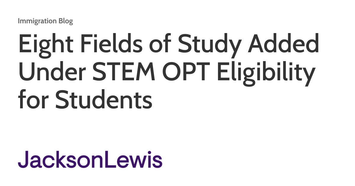 Eight Fields of Study Added Under STEM OPT Eligibility for Students ...