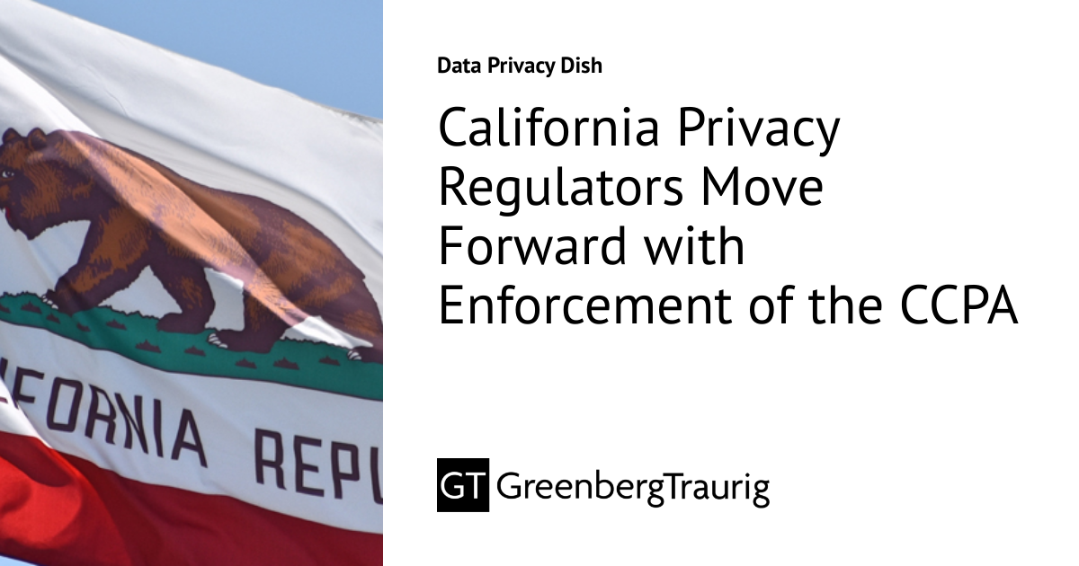 California Privacy Regulators Move Forward with Enforcement of the CCPA ...