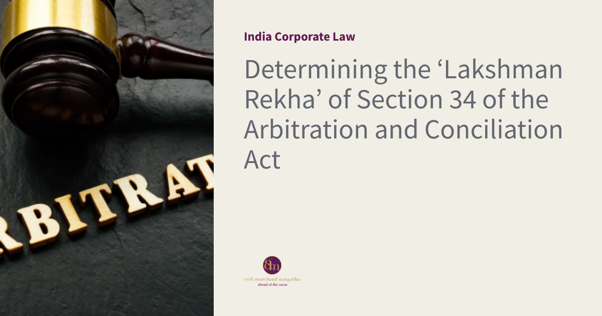 Determining the ‘Lakshman Rekha’ of Section 34 of the Arbitration and Conciliation Act | Dispute ...