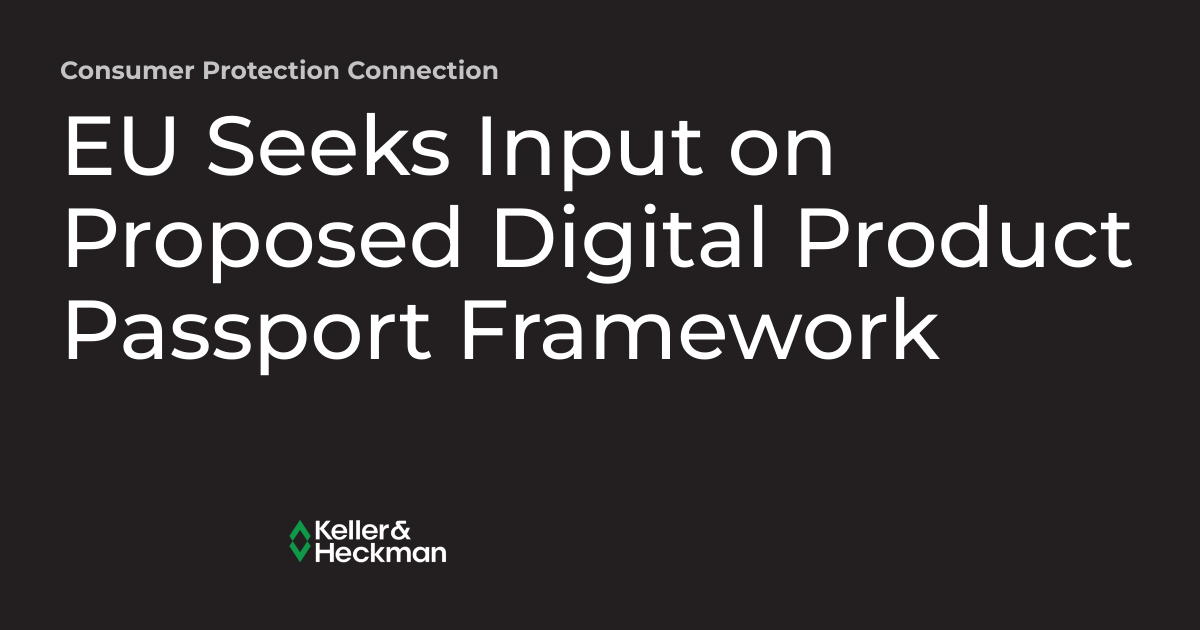 EU Seeks Input on Proposed Digital Product Passport Framework ...
