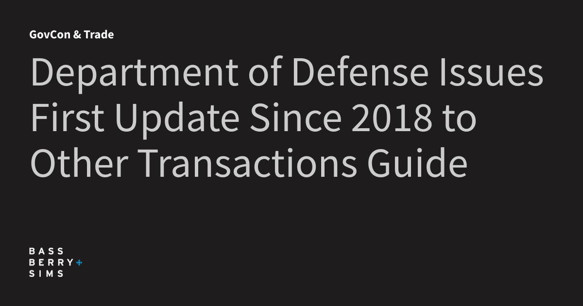 Department of Defense Issues First Update Since 2018 to Other ...