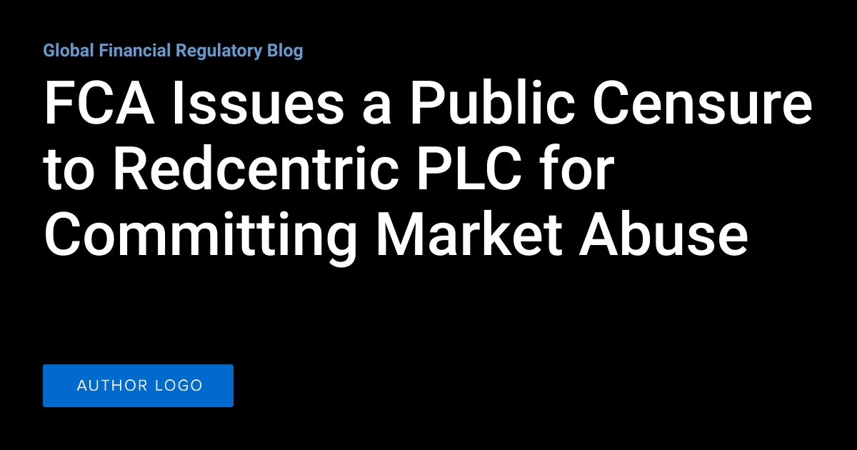 FCA Issues a Public Censure to Redcentric PLC for Committing Market ...