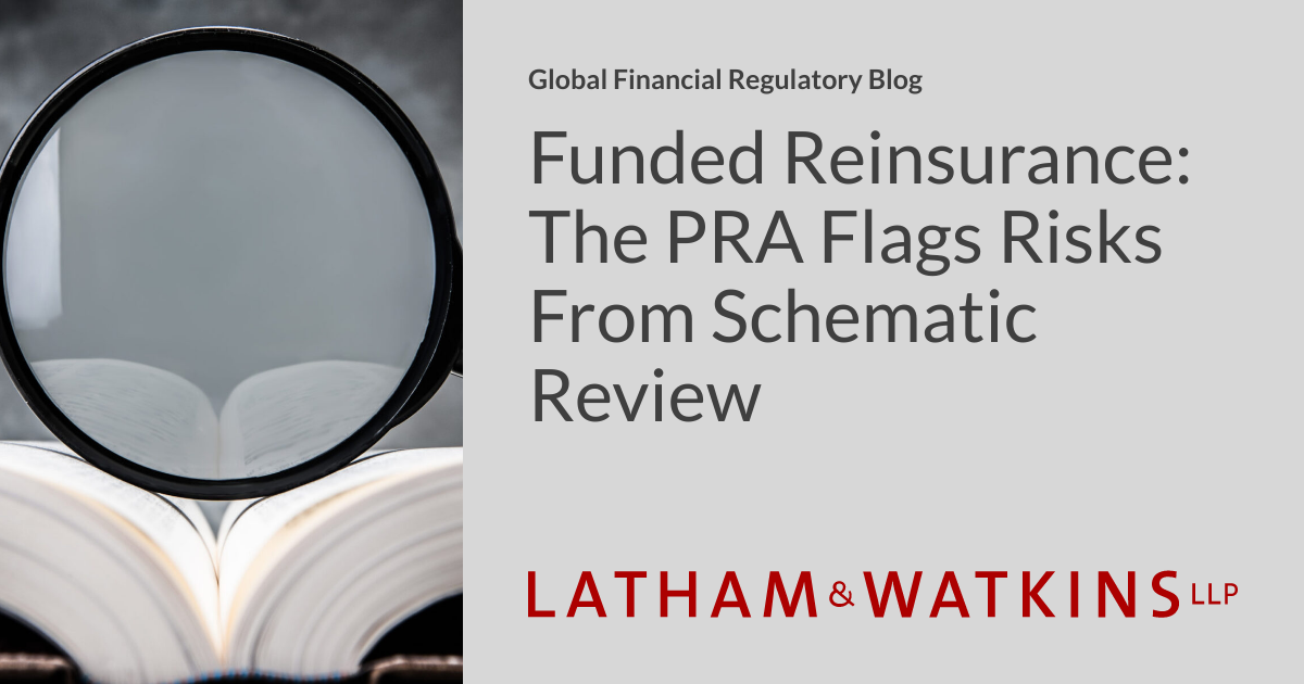 Funded Reinsurance: The PRA Flags Risks From Schematic Review | Global ...