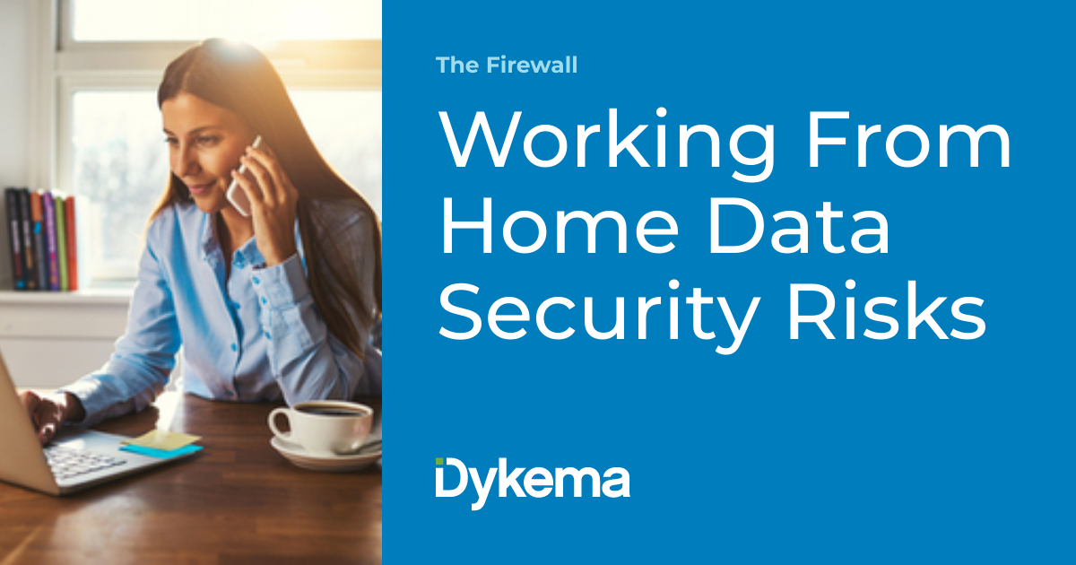 Working From Home Data Security Risks | The Firewall