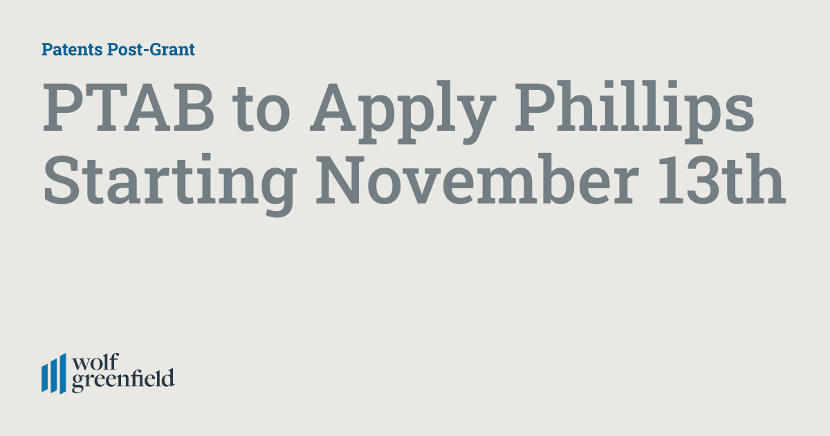 PTAB to Apply Phillips Starting November 13th | Patents Post-Grant