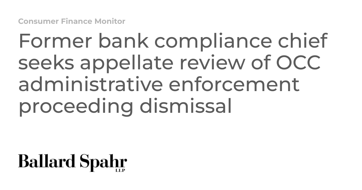 Former bank compliance chief seeks appellate review of OCC ...