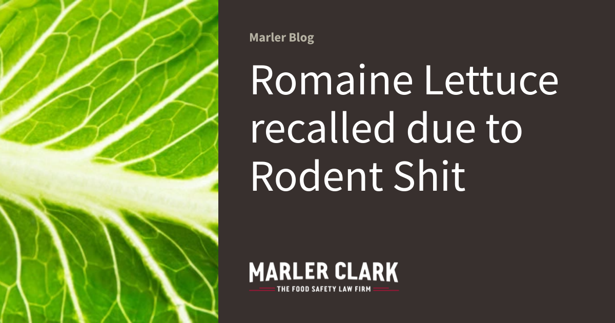 Romaine Lettuce recalled due to Rodent Shit | Marler Blog