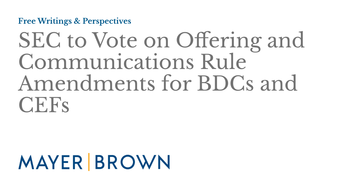SEC to Vote on Offering and Communications Rule Amendments for BDCs and CEFs | Free Writings ...