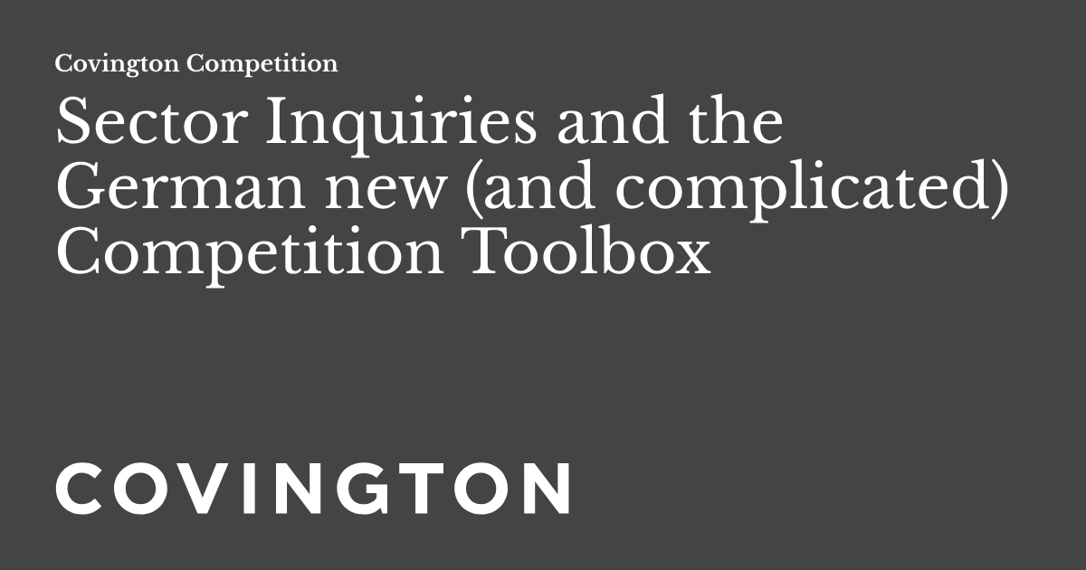 Sector Inquiries and the German new (and complicated) Competition ...