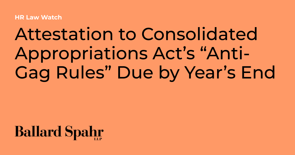 Attestation to Consolidated Appropriations Act’s “Anti-Gag Rules” Due ...